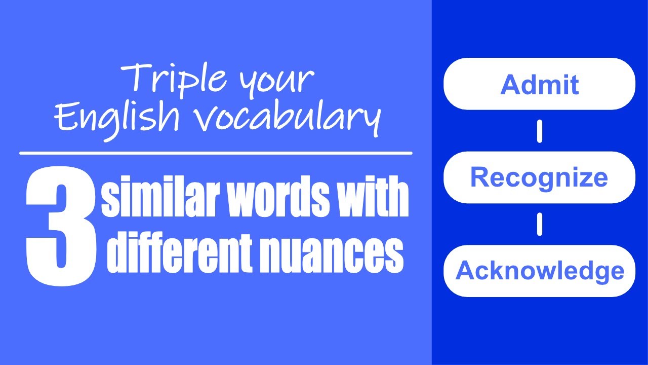 English vocabulary: Three different nuances | admit - recognize - acknowledge - YouTube