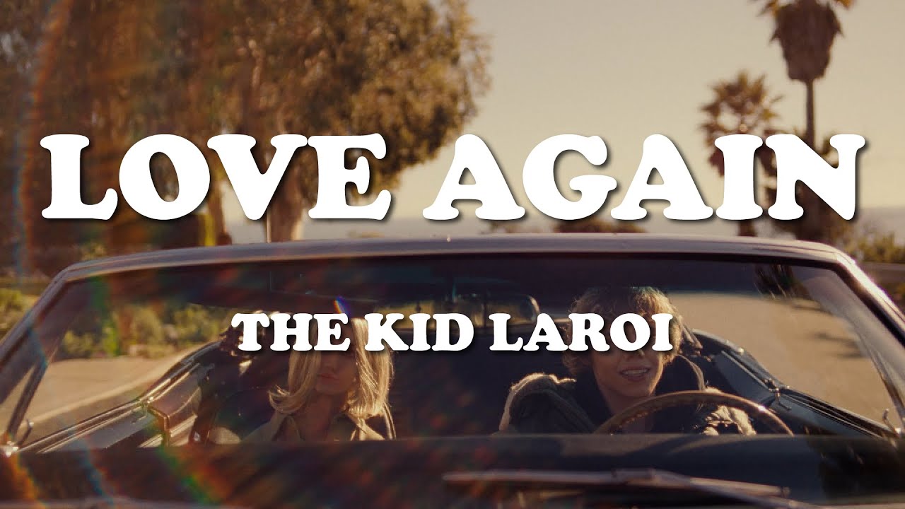 The Kid LAROI - Love Again [Lyrics] _ 7yric cal. - YouTube