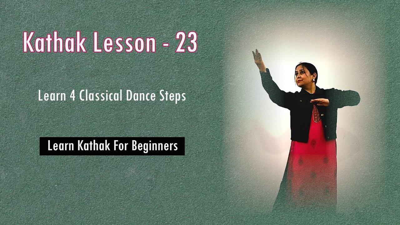 Kathak Dance Lesson -23 || Learn Kathak For Beginners || 4 Basic ...