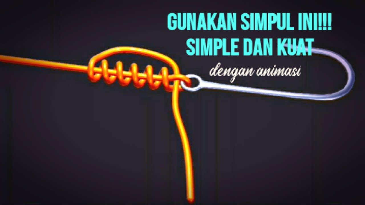 cara mengikat kail || how to tie hook || animasi video || the best tie ...