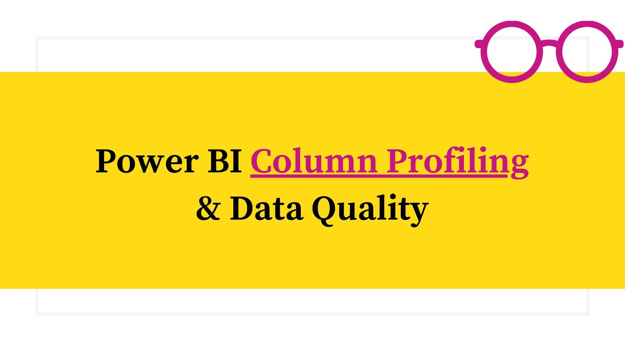 How to Profile Columns in Power BI – Data Quality Made Easy! - YouTube