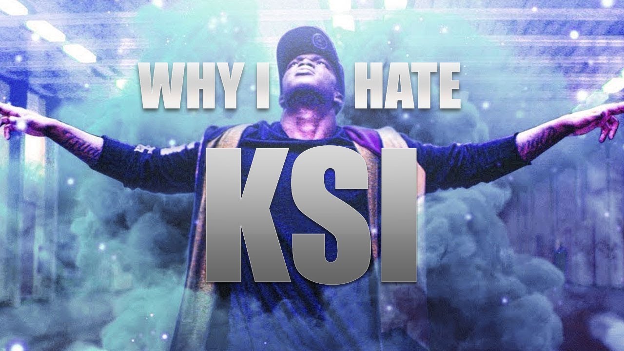 Why I hate KSI - YouTube