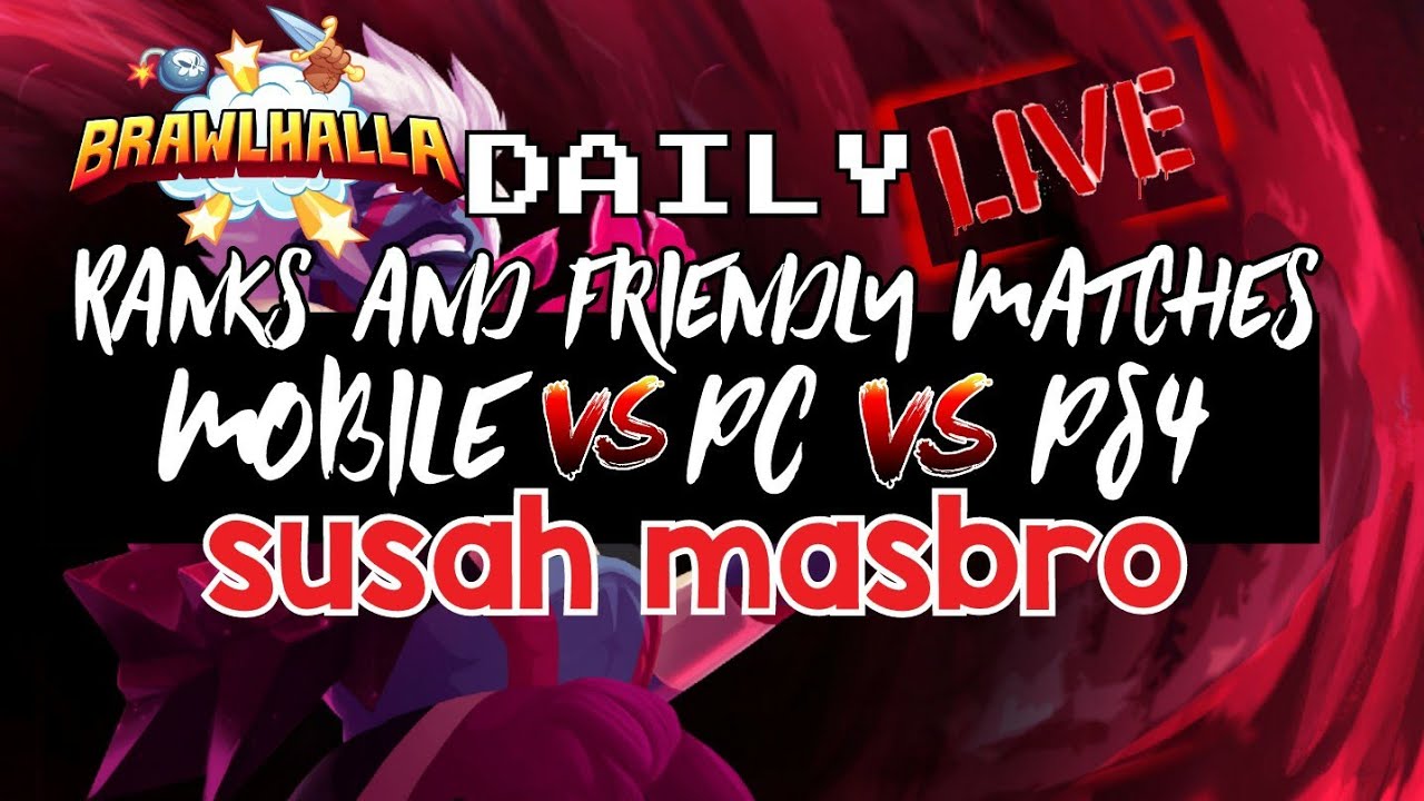 Brawlhalla Ranks and Friendly Battle .... LiVe - YouTube