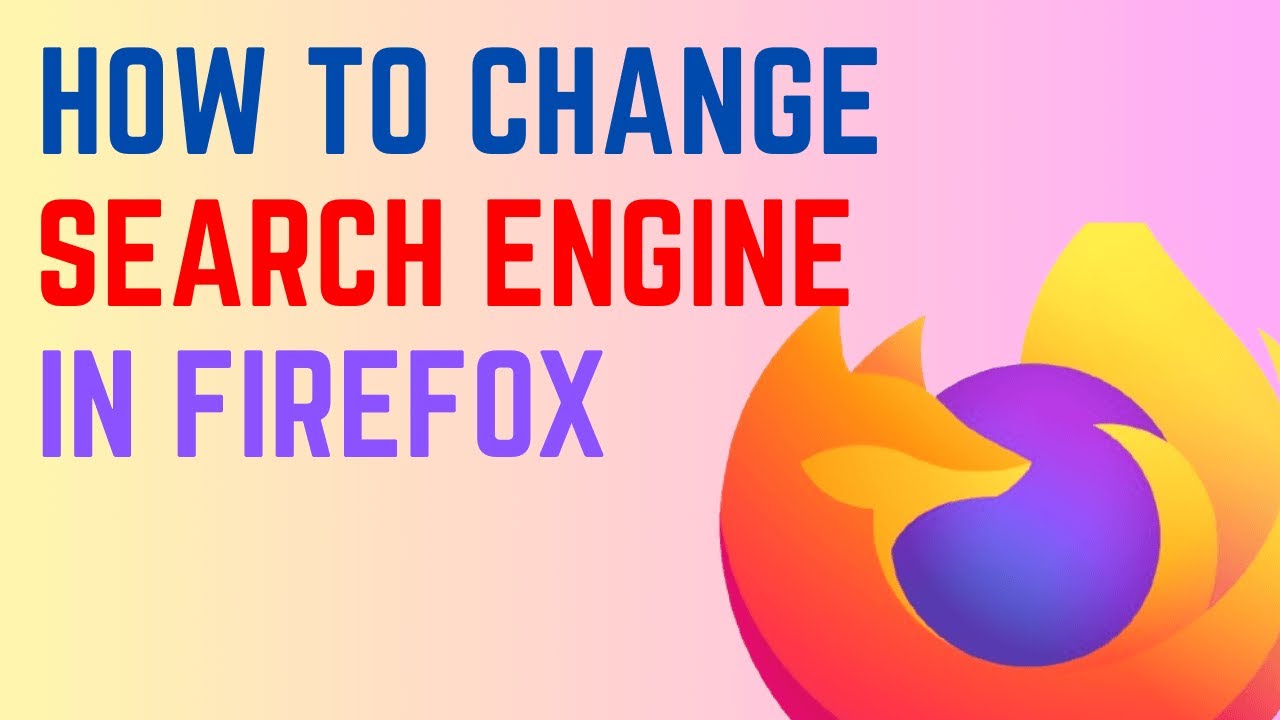 How To Change Search Engine In Firefox - YouTube