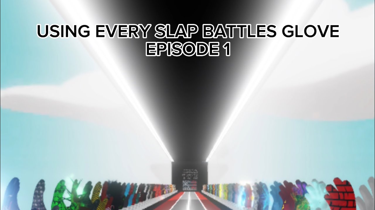 Using EVERY Slap battles glove ep 1 - YouTube