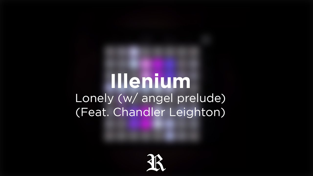 Illenium - Lonely (w/Angel Prelude) (Feat. Chandler Leighton ...