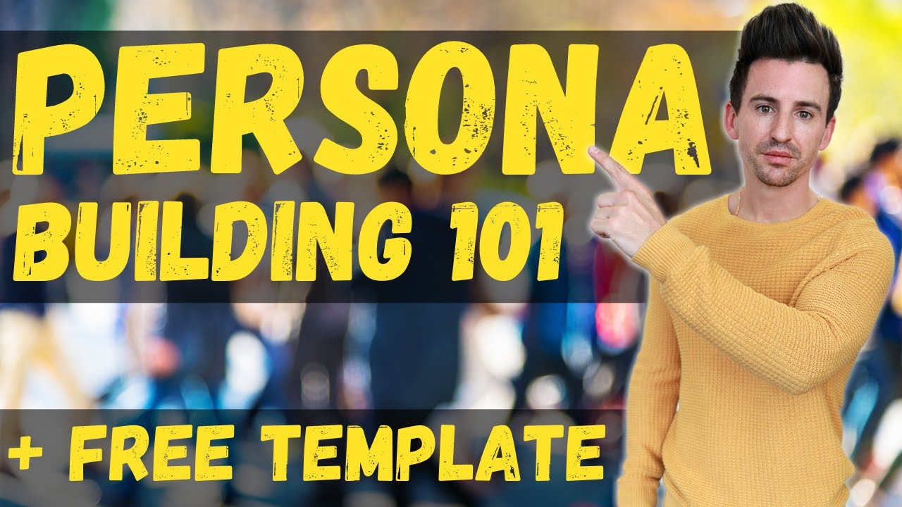 Customer Persona Building + Free Template - YouTube