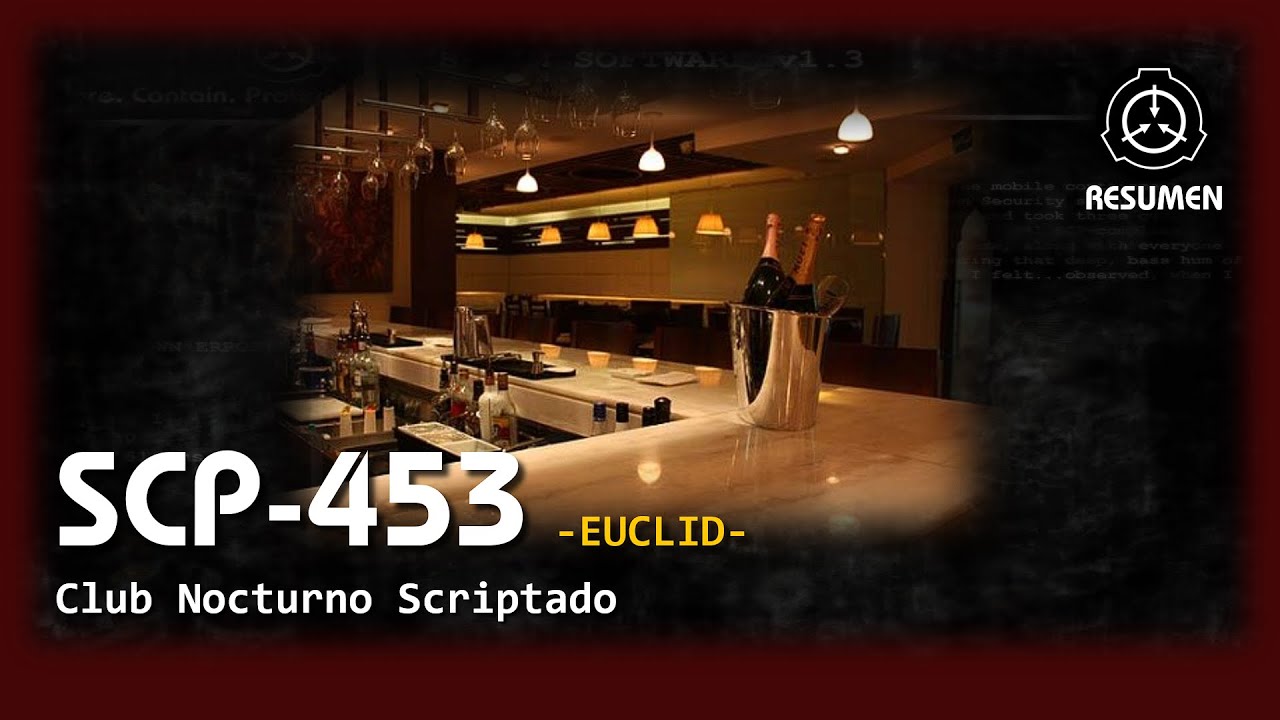 SCP-453: Club Nocturno Scriptado | SCP RESUMEN - YouTube