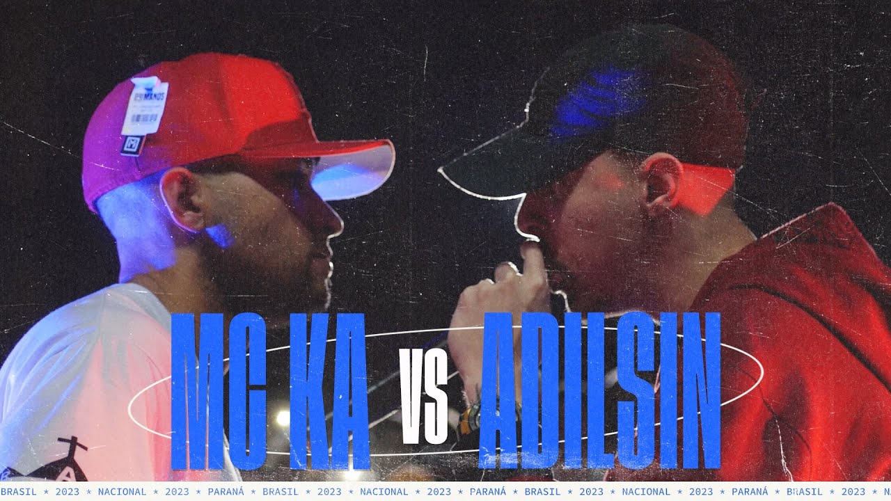 MC KA VS ADILSIN FINAL ESTADUAL PARAN DUELO NACIONAL 2023 08 10
