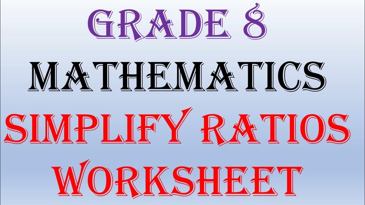 GRADE 8 MATHEMATICS QUESTIONS & ANSWERS -11 (Simplify Ratios Worksheet ...