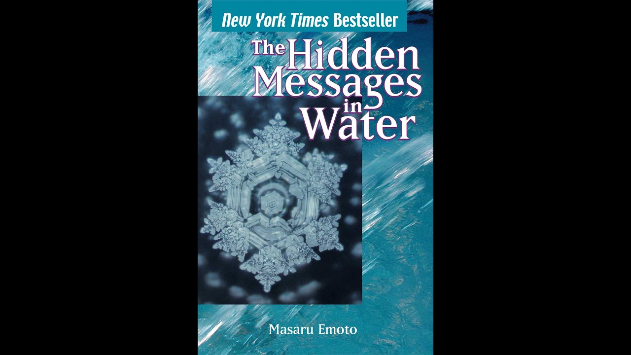 "The Hidden Messages in Water" by Masaru Emoto - YouTube