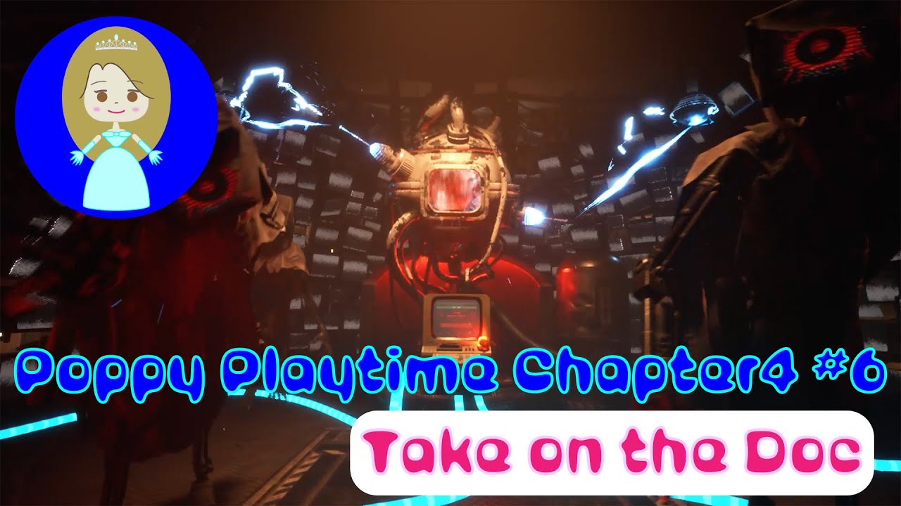 Poppy Playtime Chapter4 #5【Take on the Doc】 - YouTube