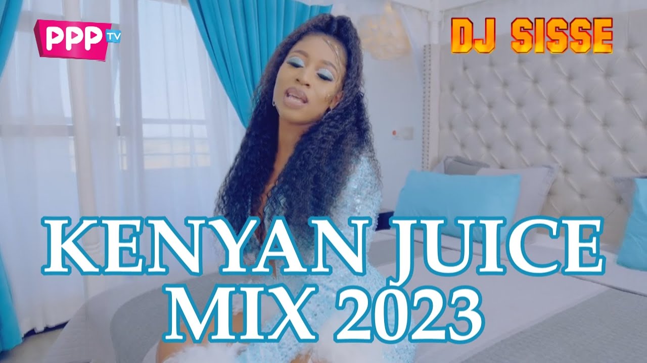 DJ SISSE - KENYA HIT SONGs MIX| DIANA B | OTILE | BIEN | FATHERMOH ...