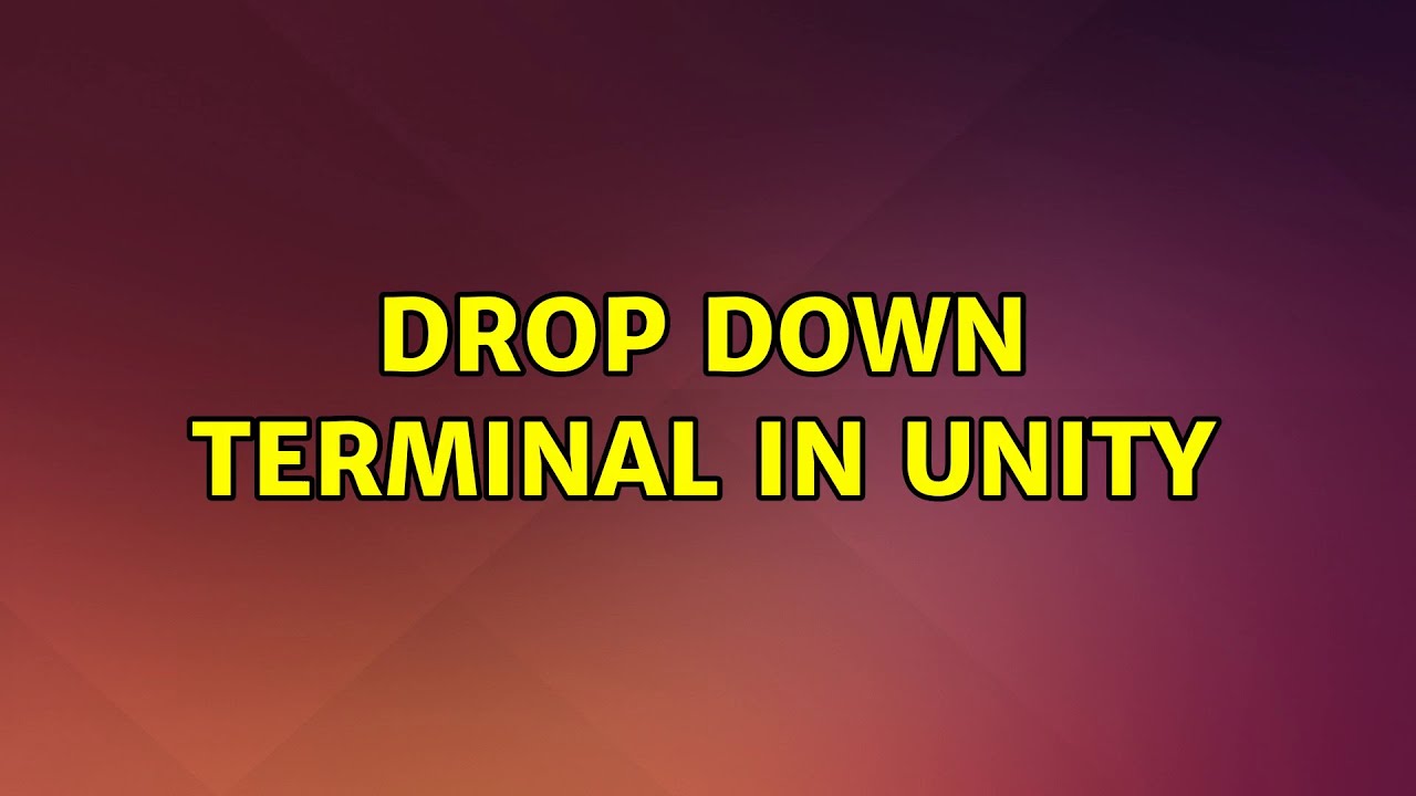 Ubuntu: Drop down terminal in Unity - YouTube