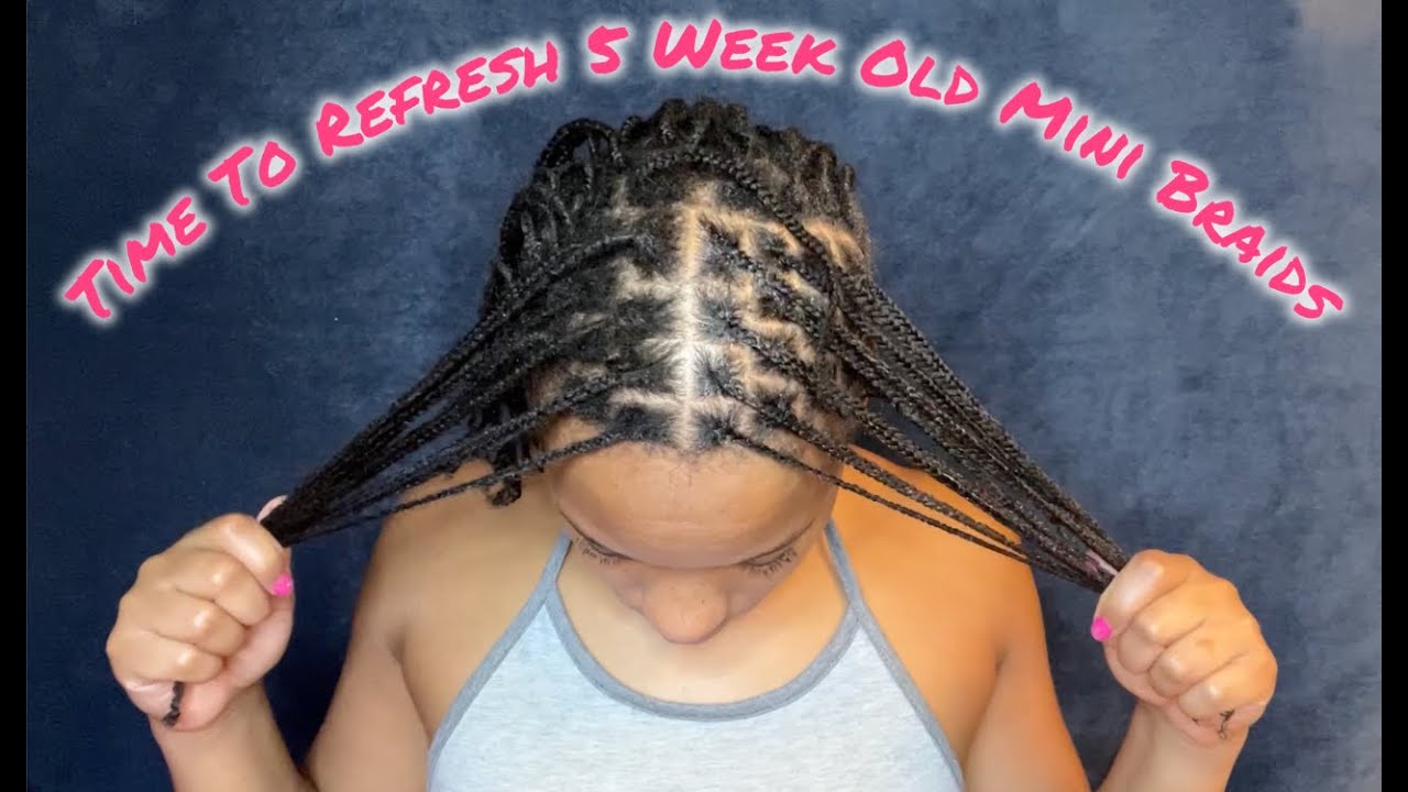 5 Week Mini Braid Refresh | 6 Month Mini Braid Challenge # ...