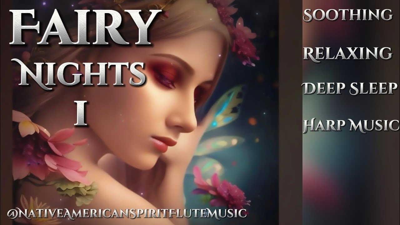 FAIRY Harp Music Meditation Relaxation Soothing Deep Sleep Healing Mind ...