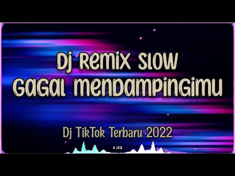 LIRIK DJ GAGAL MENDAMPINGIMU REMIX | TIKTOK VIRAL TERBARU 2022
