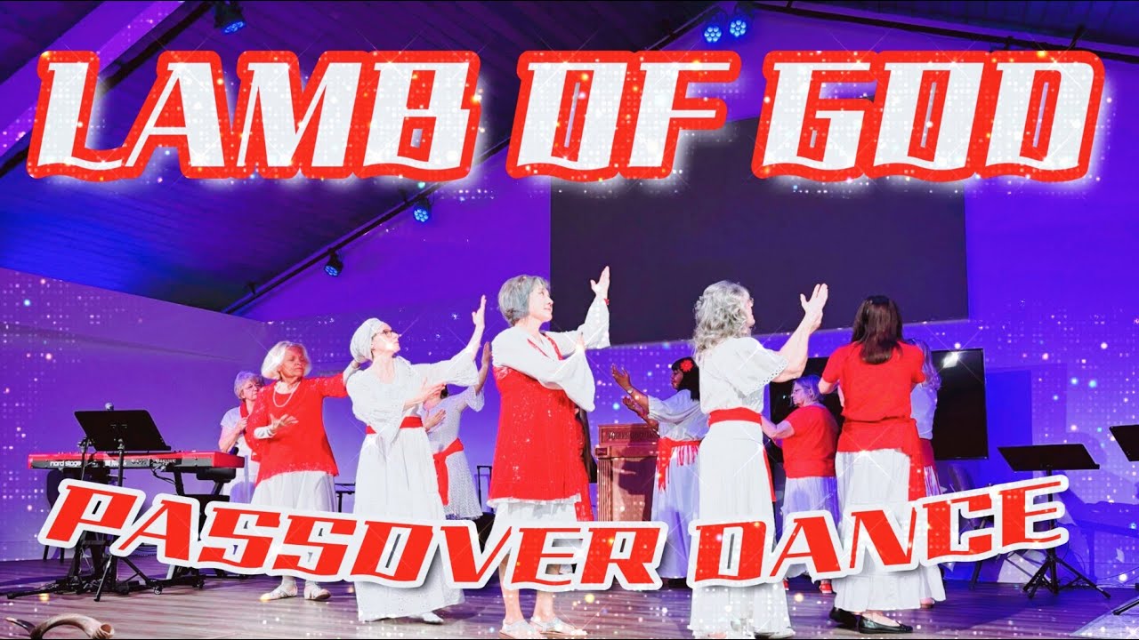 [PASSOVER DANCE] AZ Shalom Dancers -LAMB OF GOD (Director:Nancy Moline ...