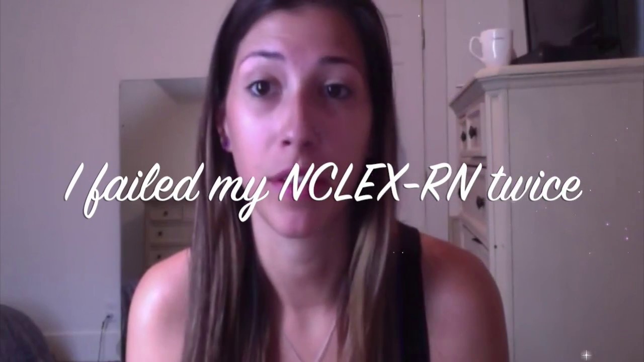 I Failed the NCLEX-RN 2x - YouTube