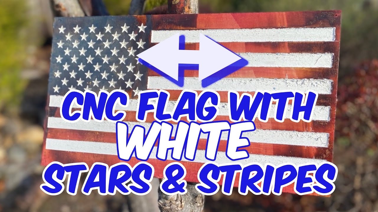 How to Make a CNC Flag with White Stripes and Stars - YouTube