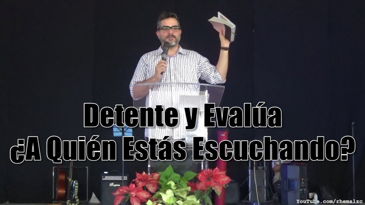 Detente y Evalúa ¿A Quién Estás Escuchando? - Domingo Mañana 29 de ...