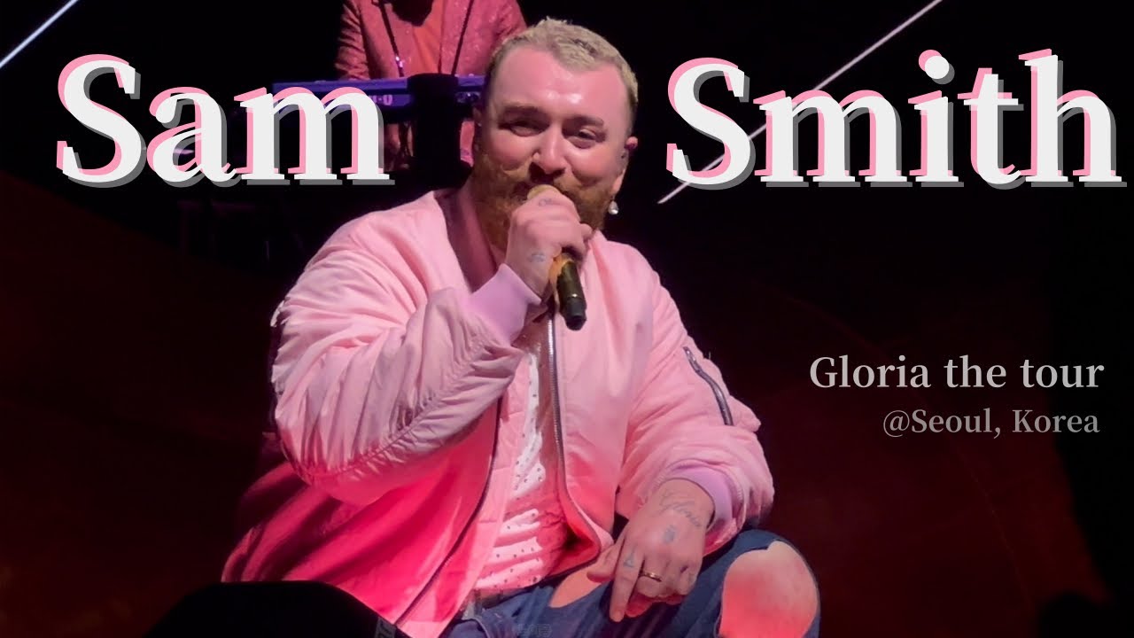 [Full] Sam Smith - GLORIA the tour - 18/10/2023 @Seoul, KOREA, KSPO ...