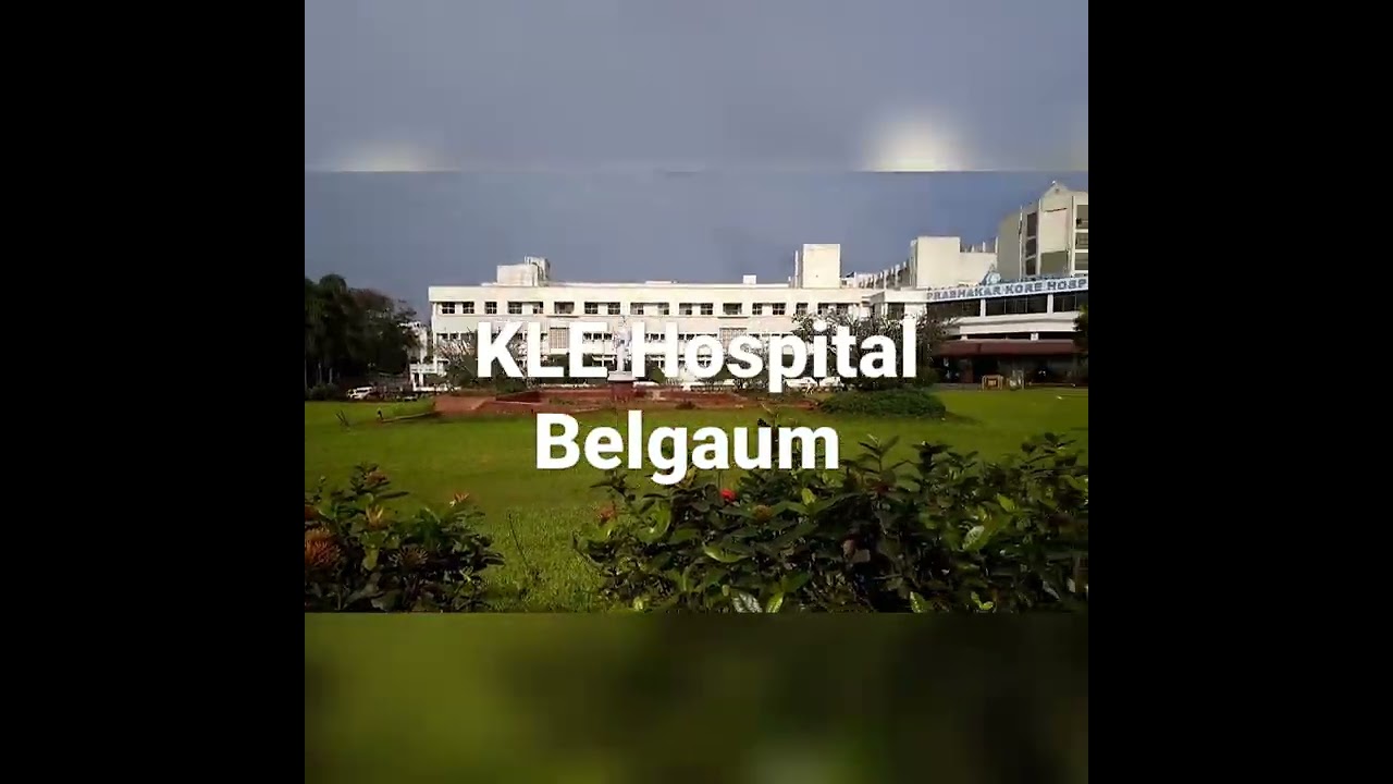 KLE Hospital Belgaum.. Karnataka - YouTube