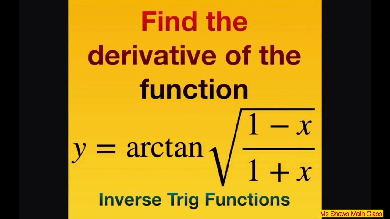Find derivative of arctan sqrt(1-x)/(1+x). Inverse Trig Functions - YouTube