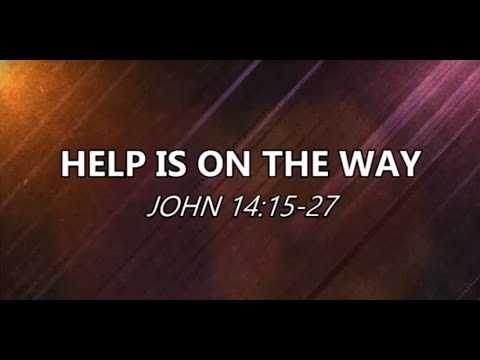 "HELP IS ON THE WAY" (05-31-20) - YouTube