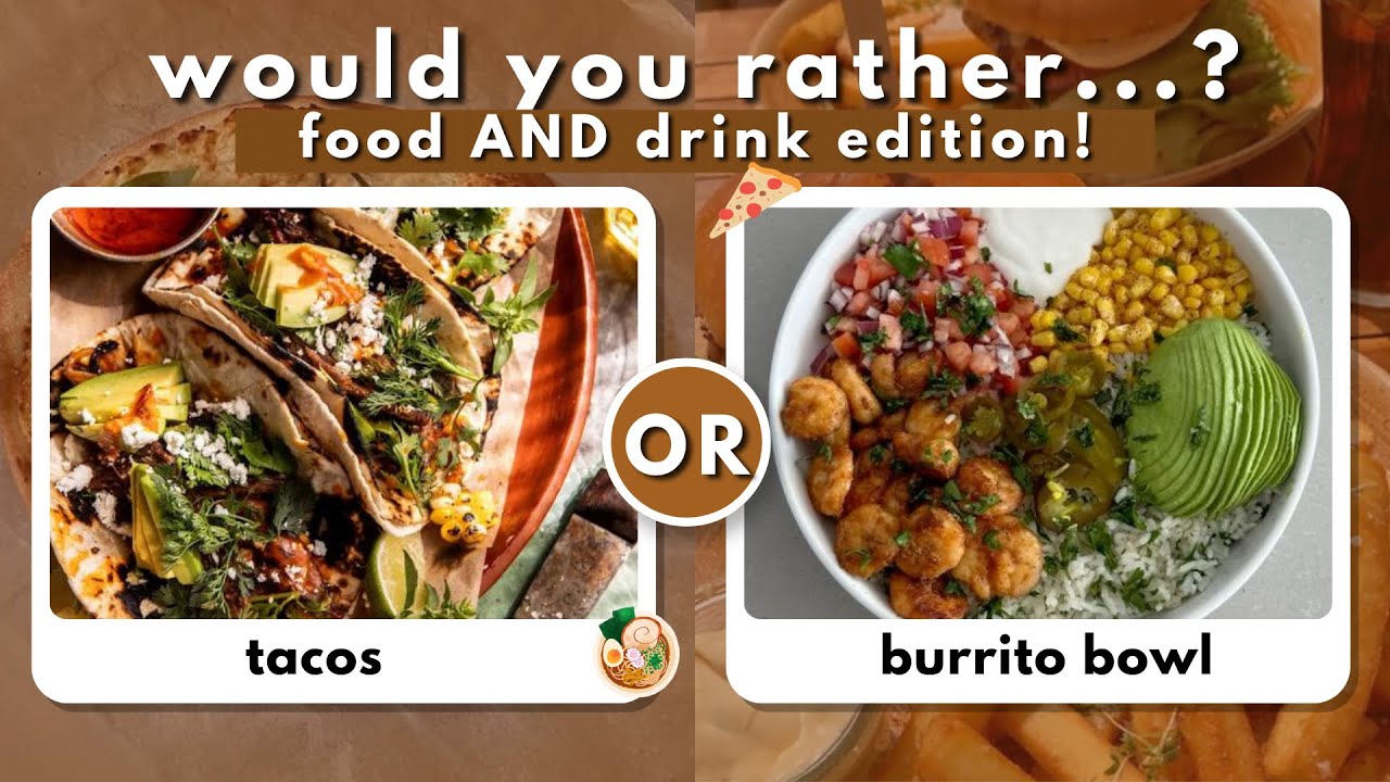 would you rather | ULTIMATE food AND drink edition! 🌯🍲🧃🍵 - YouTube
