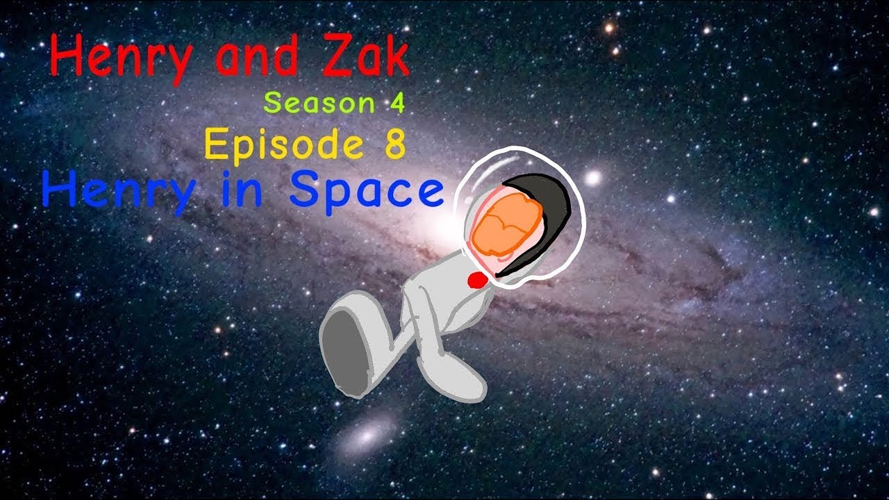 Henry and Zak - S4:E8 - Space! - YouTube