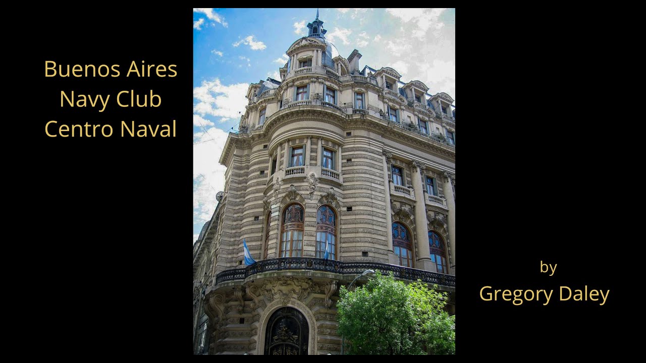 Buenos Aires Navy Club or Centro Naval Argentina - YouTube