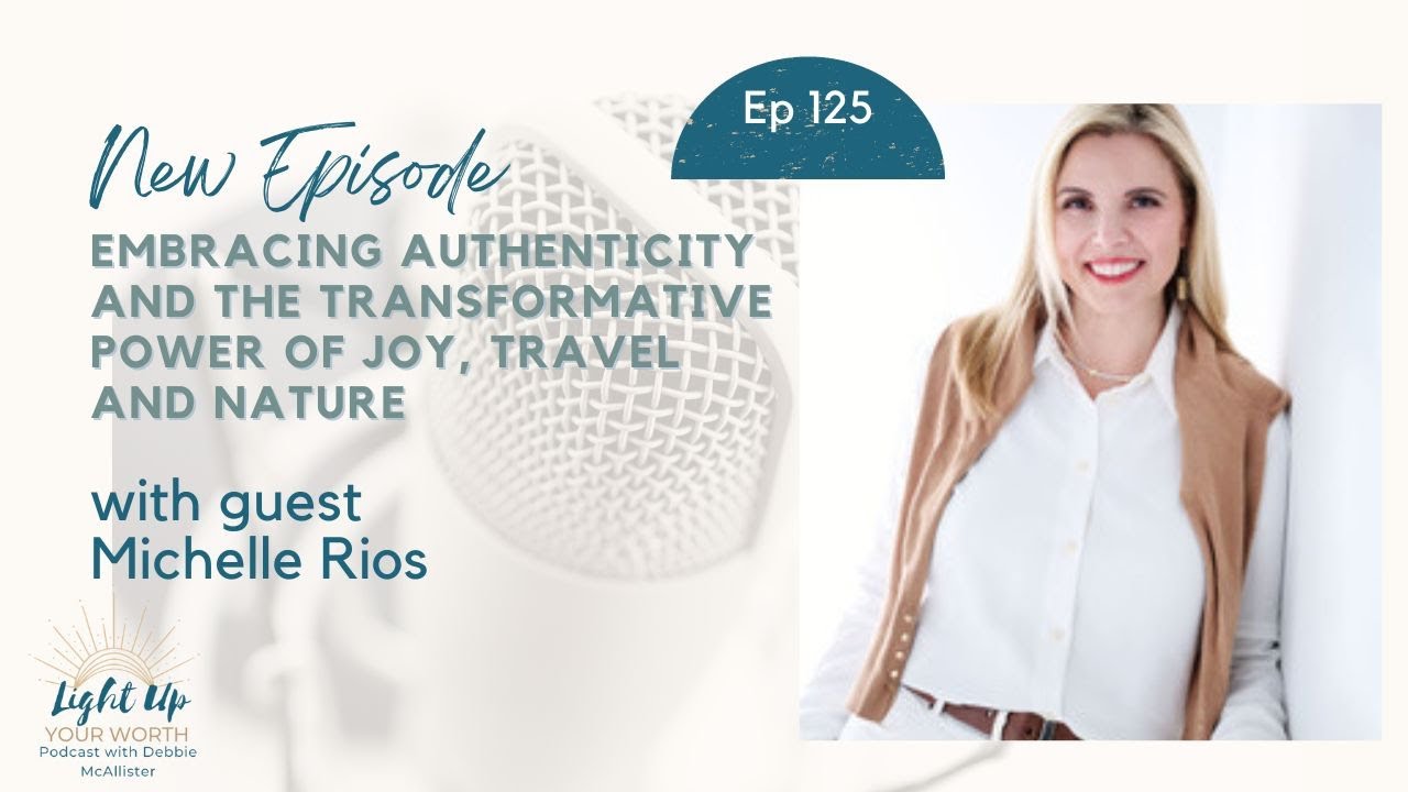 Embracing Authenticity and the Transformative Power of Joy, Travel and ...