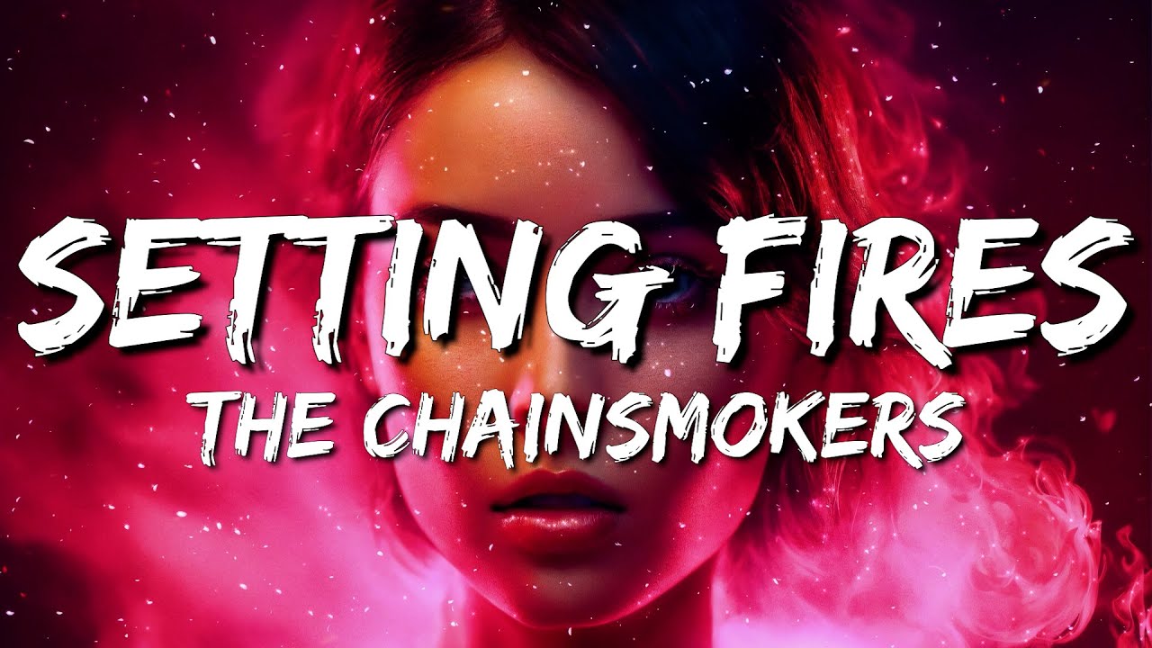 The Chainsmokers - Setting Fires (feat. XYLØ) (Lyrics) - YouTube