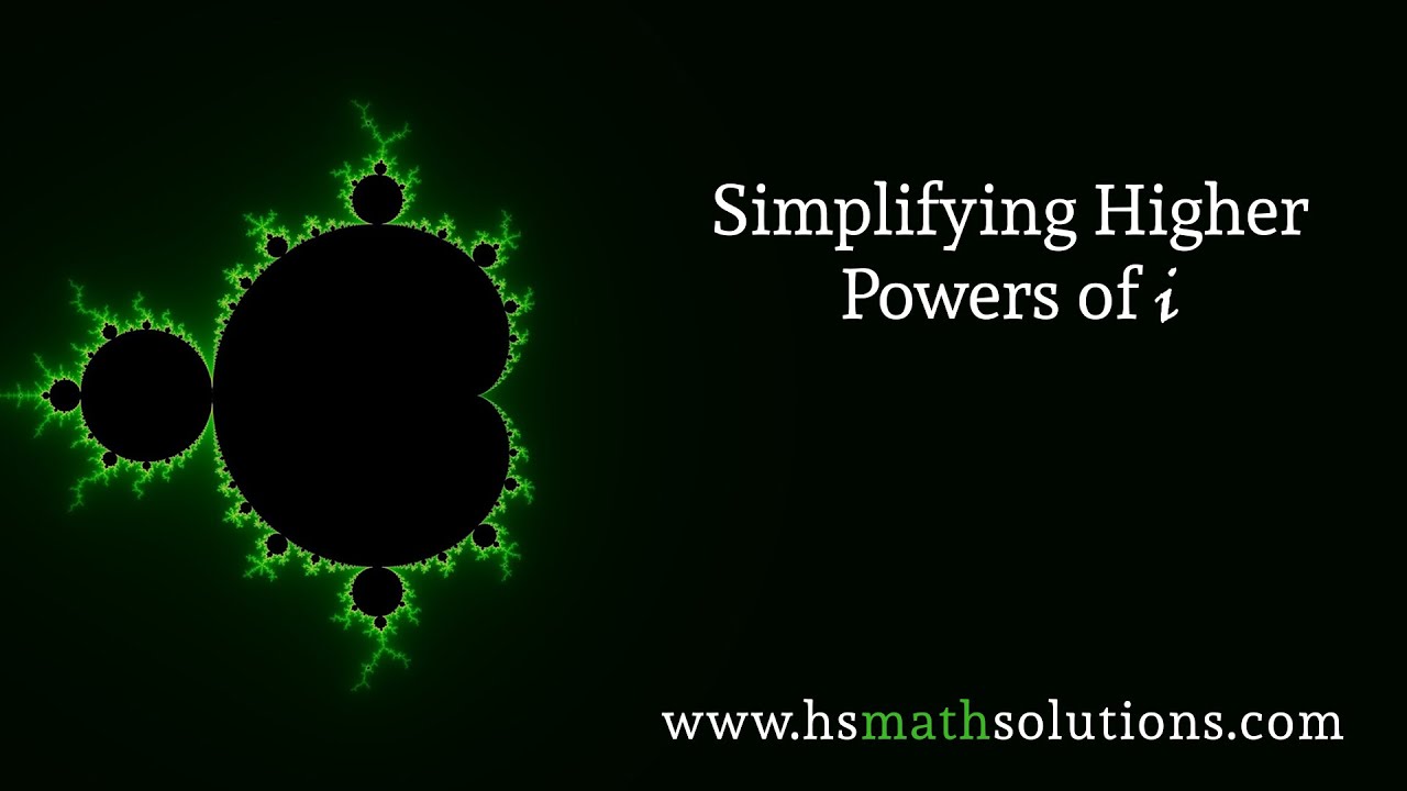 Complex Numbers - Simplifying Higher Powers of i - YouTube