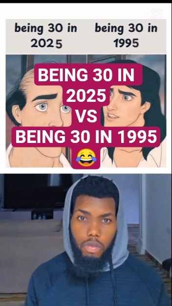 Being 30 in 2025 VS being 30 in 1995😂😂😅 #memes - YouTube