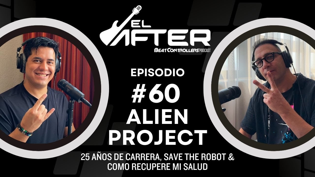 El After #60 - ALIEN PROJECT | 25 AÑOS DE CARRERA, SAVE THE ROBOT ...