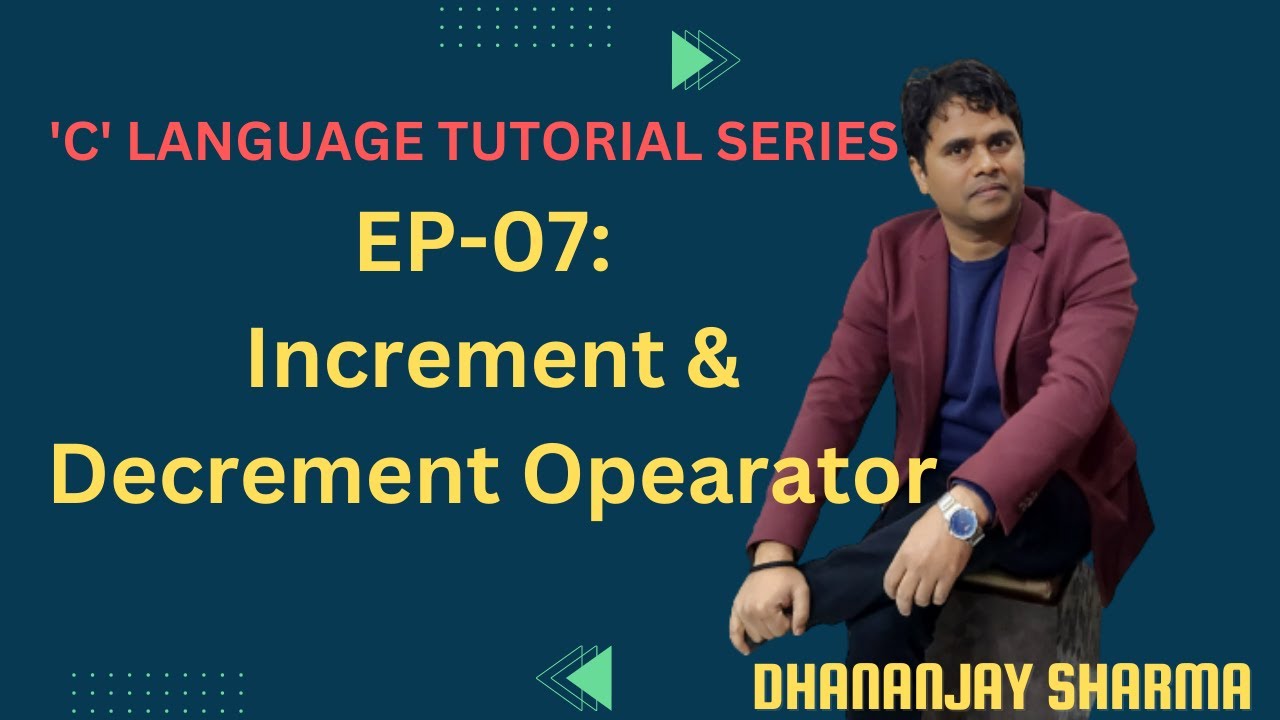 EP-07: Increment & Decrement Operator - YouTube