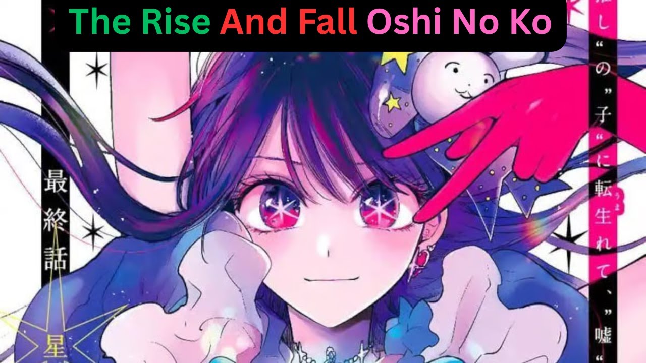The Rise And Fall Of Oshi No Ko - YouTube