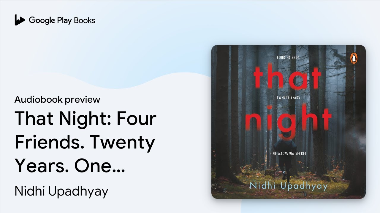 That Night: Four Friends. Twenty Years. One… by Nidhi Upadhyay ...