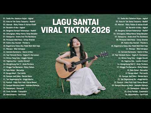 Lagu Santai Viral Tiktok 2026 — Lagu Pop Indonesia Terbaru 2026 | Top Hits Indonesia 2026