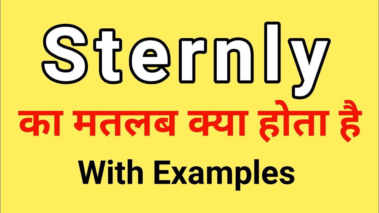 Sternly Meaning in Hindi | Sternly ka Matlab kya hota hai | Word ...