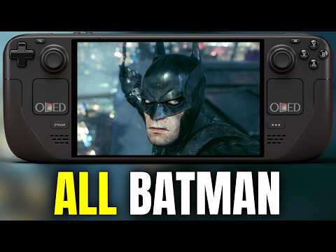 Testing EVERY Batman Arkham On OLED Steam Deck! - Asylum - City - Origins - Knight