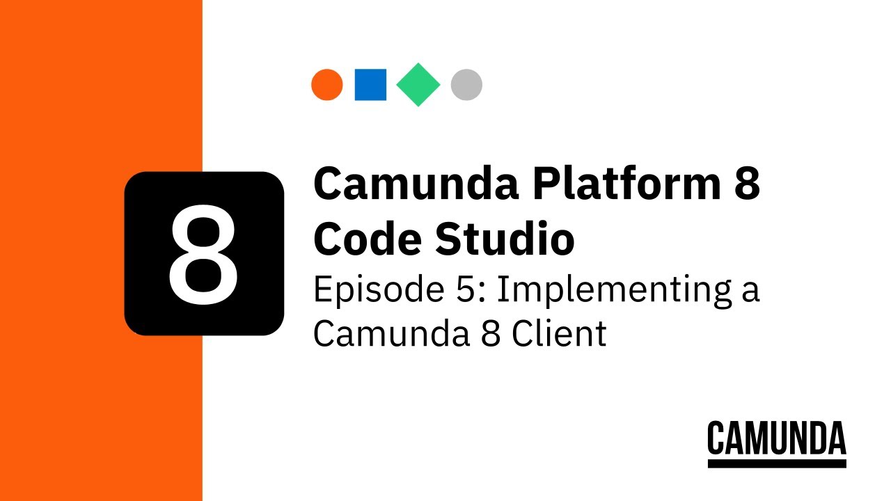 Camunda Platform 8 Code Studio, Episode 5: Implementing a Camunda 8 Client - YouTube