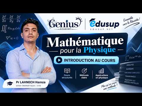 🎓 Mathématique pour la Physique | Introduction au Cours | Pr LAHNECH Hamza
