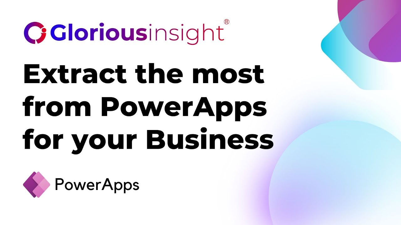 Extract the most from PowerApps for your Business || Glorious insight - YouTube