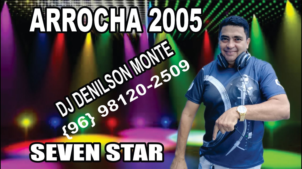 ARROCHA 2005-DJ DENILSON MONTE - YouTube