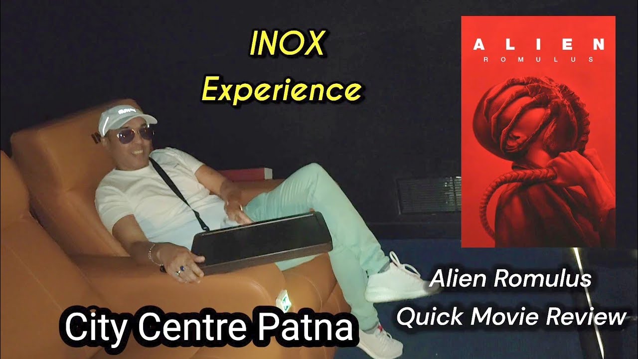 City centre mall patna Inox | Alien Romulus movie review #alienromulus ...
