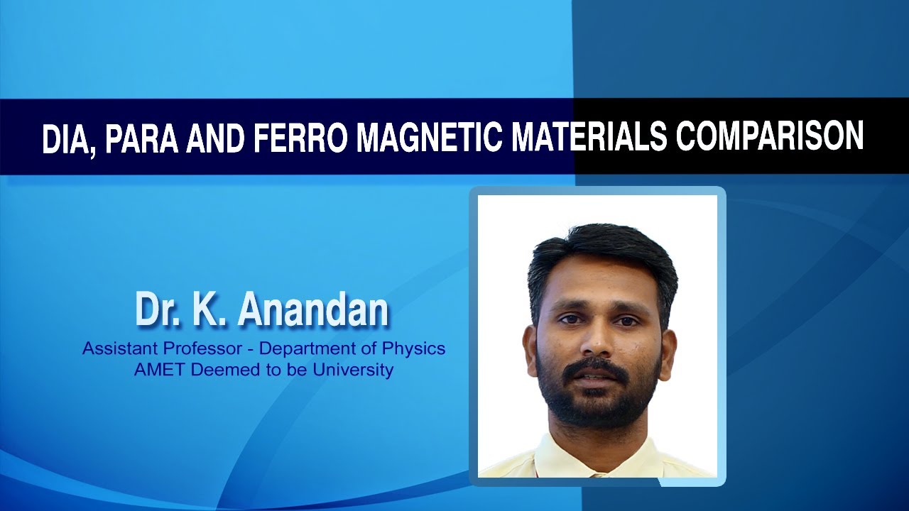DIA, PARA AND FERRO MAGNETIC MATERIALS COMPARISON by Dr. K. Anandan ...