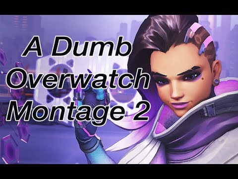 A Dumb Overwatch Montage 2 - YouTube